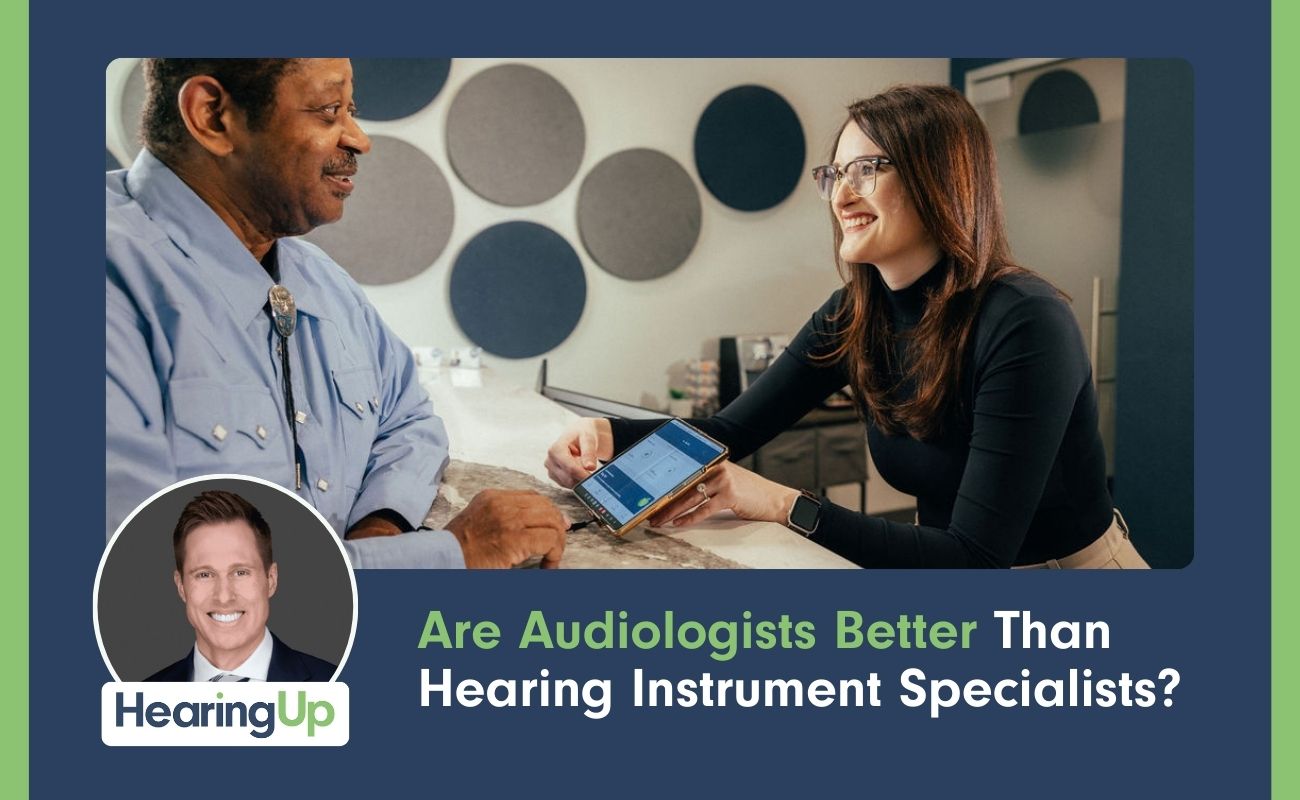 Are Audiologists Better Than Hearing Instrument Specialists?